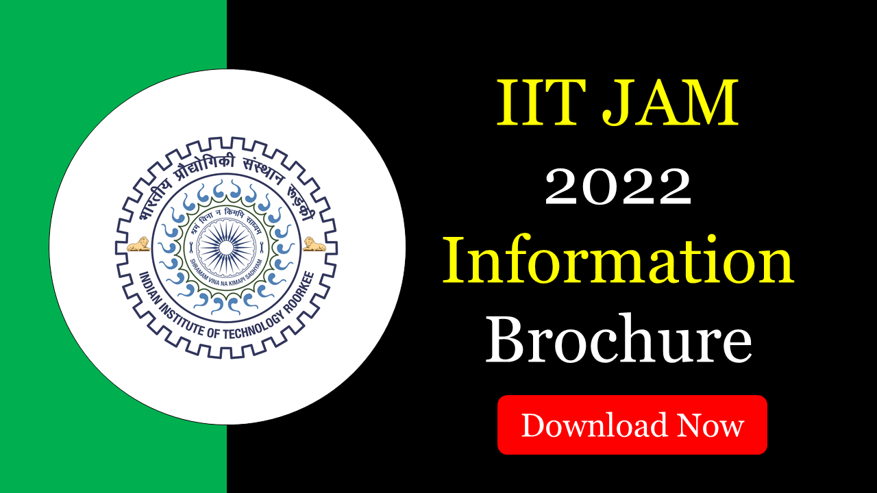 [Official] IIT JAM 2022 Notification Brochure (Released) Download Now